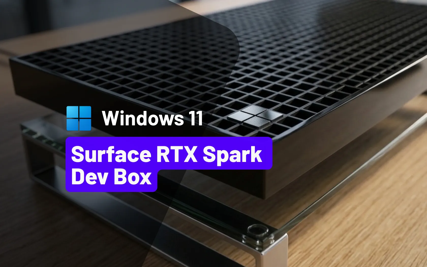 Surface RTX Spark Dev Box brings Microsoft's AI PC vision to the ...